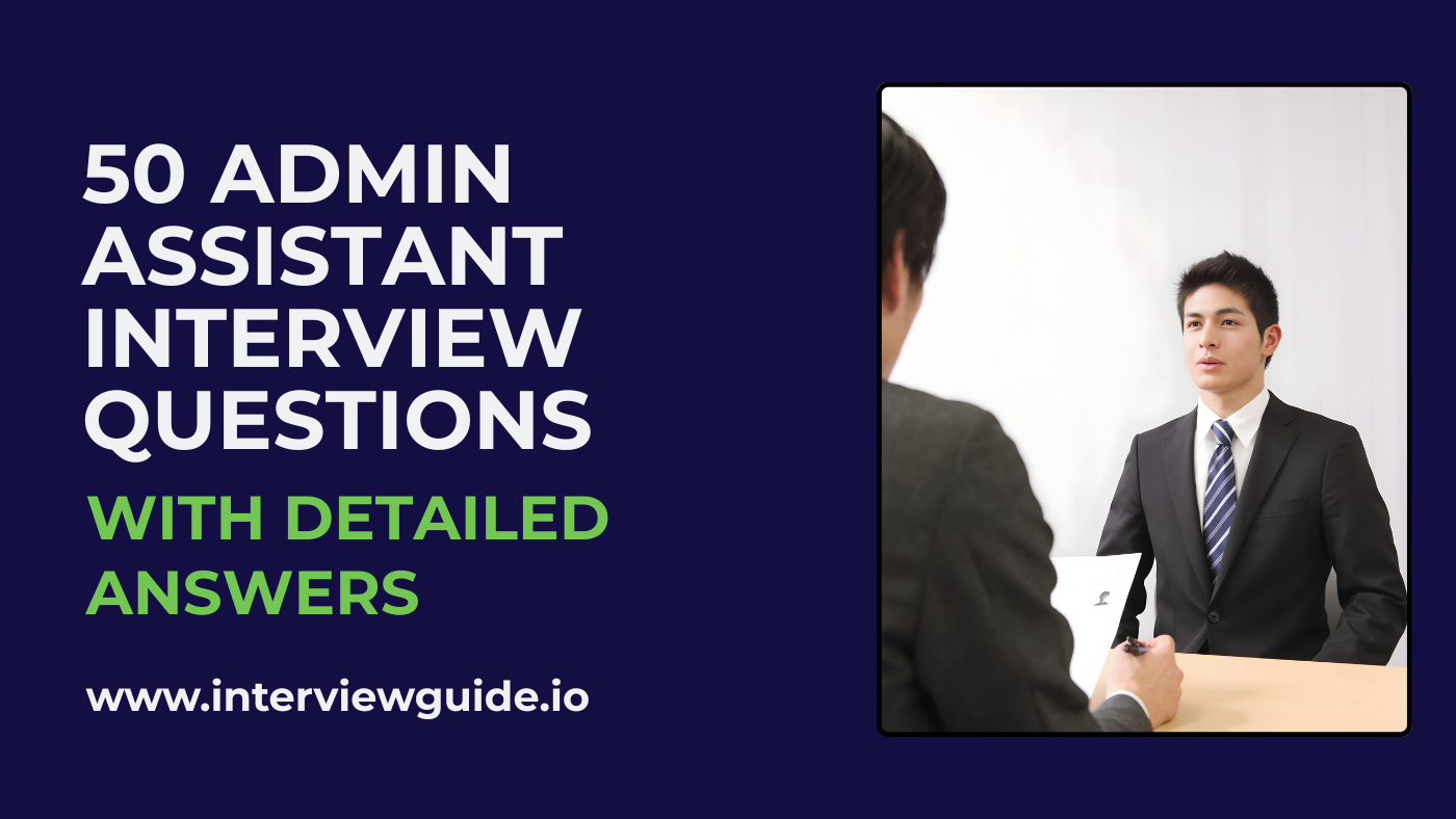 50 Admin Assistant Interview Questions & Answers – InterviewGuide
