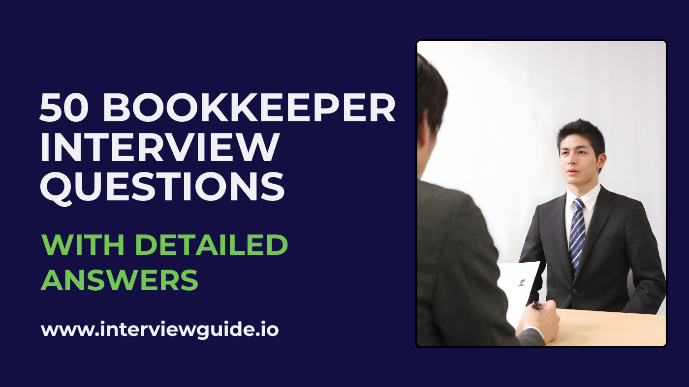50 Bookkeeper Interview Questions & Answers – InterviewGuide
