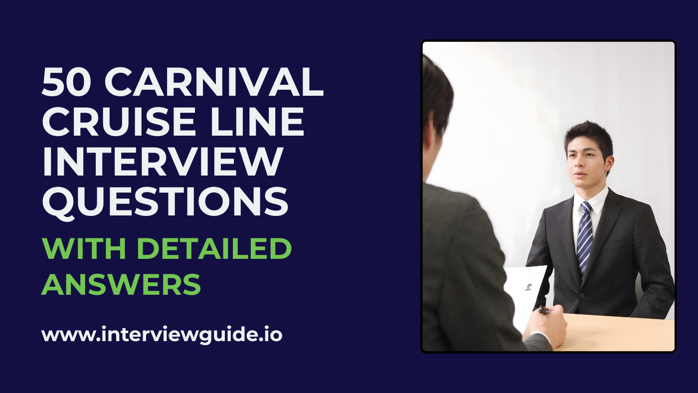 50 Carnival Cruise Line Interview Questions & Answers – InterviewGuide