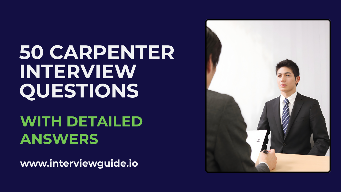 50 Carpenter Interview Questions & Answers – InterviewGuide
