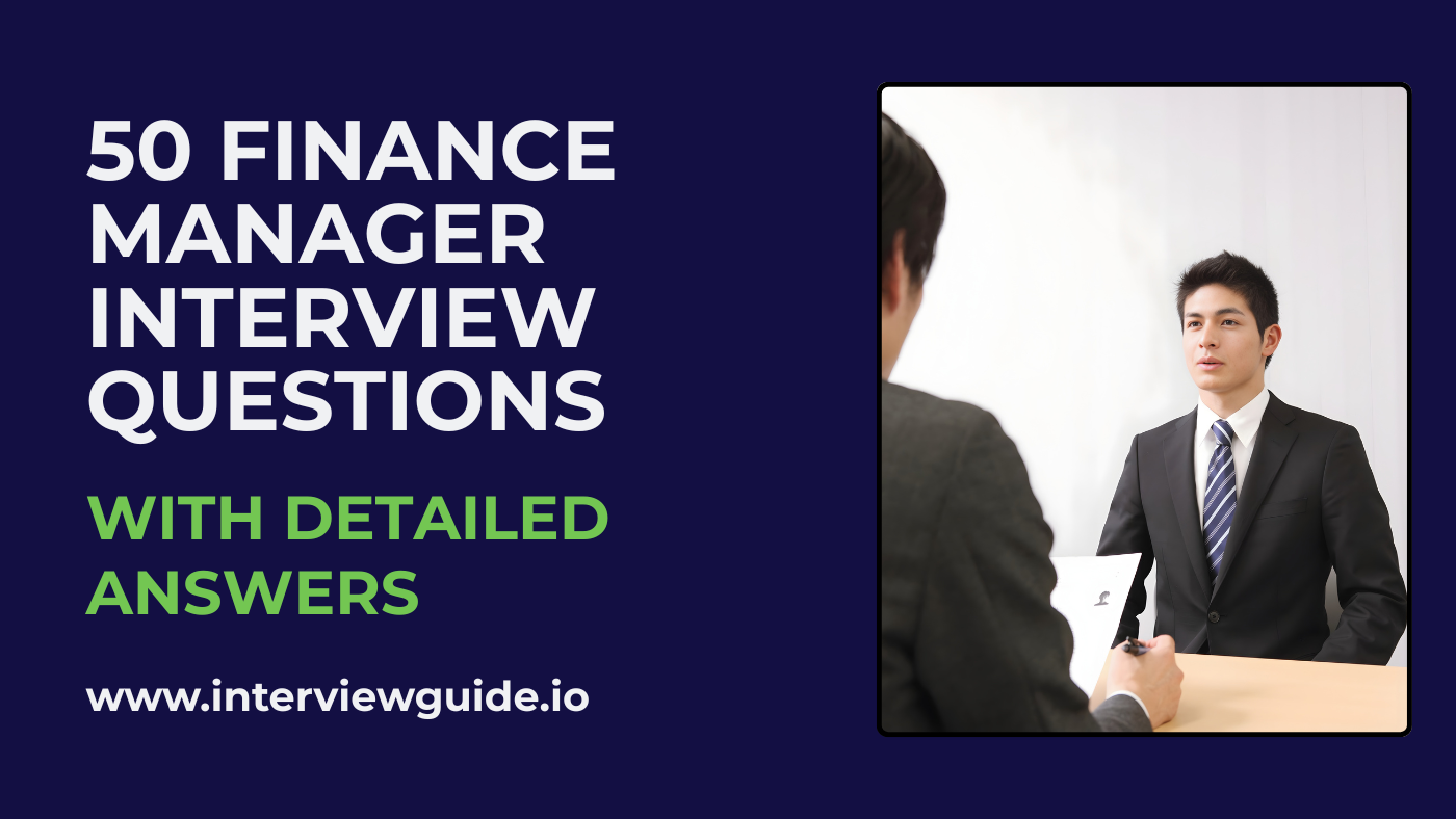 50 Finance Manager Interview Questions & Answers – InterviewGuide