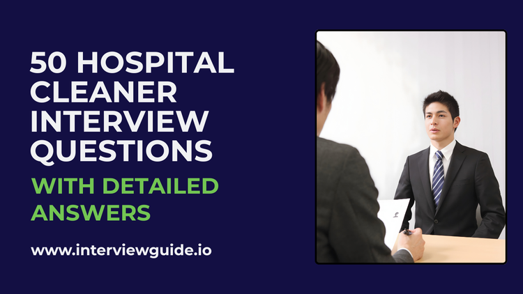 50 Hospital Cleaner Interview Questions & Answers – InterviewGuide