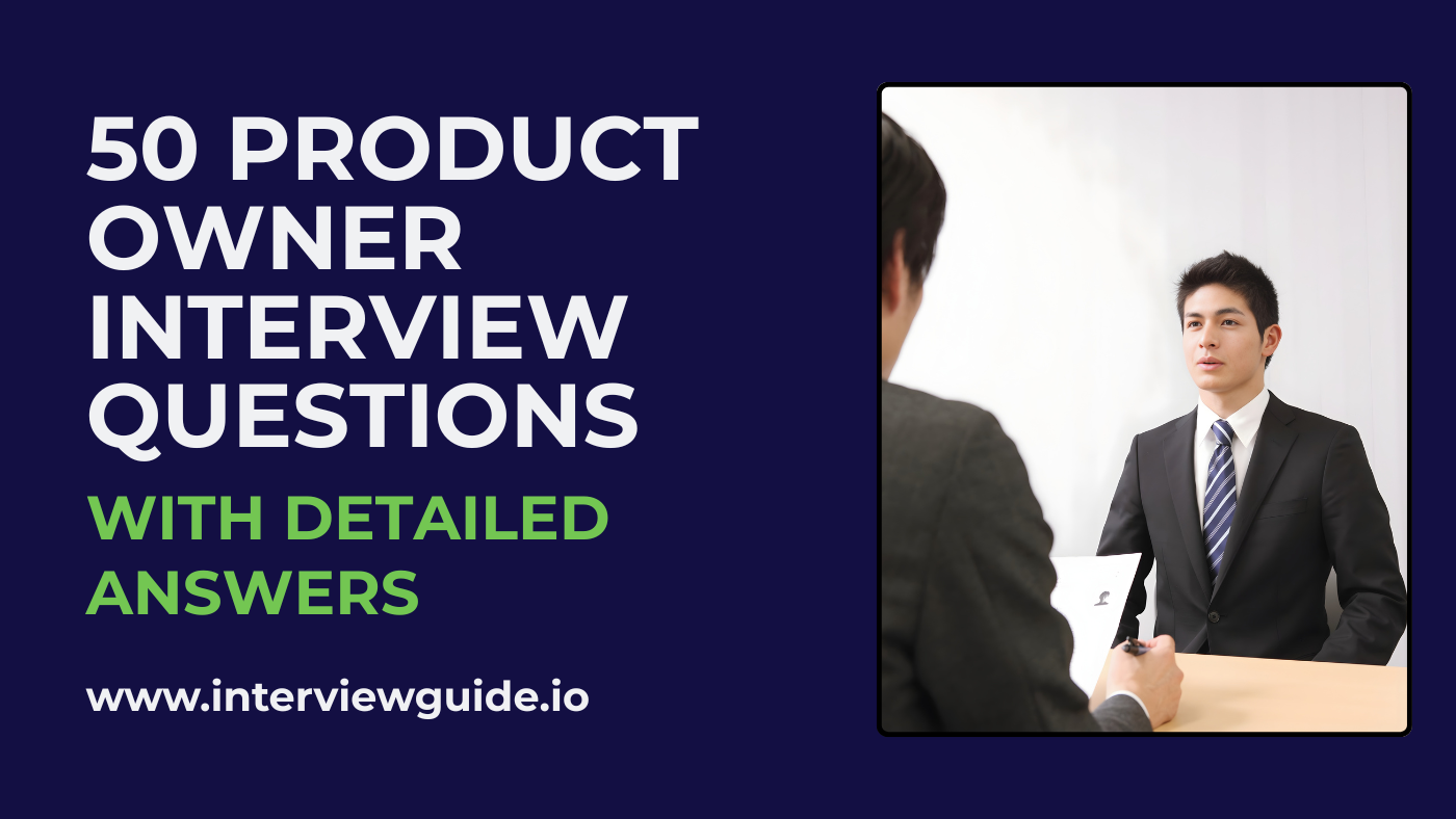 50 Product Owner Interview Questions & Answers – InterviewGuide
