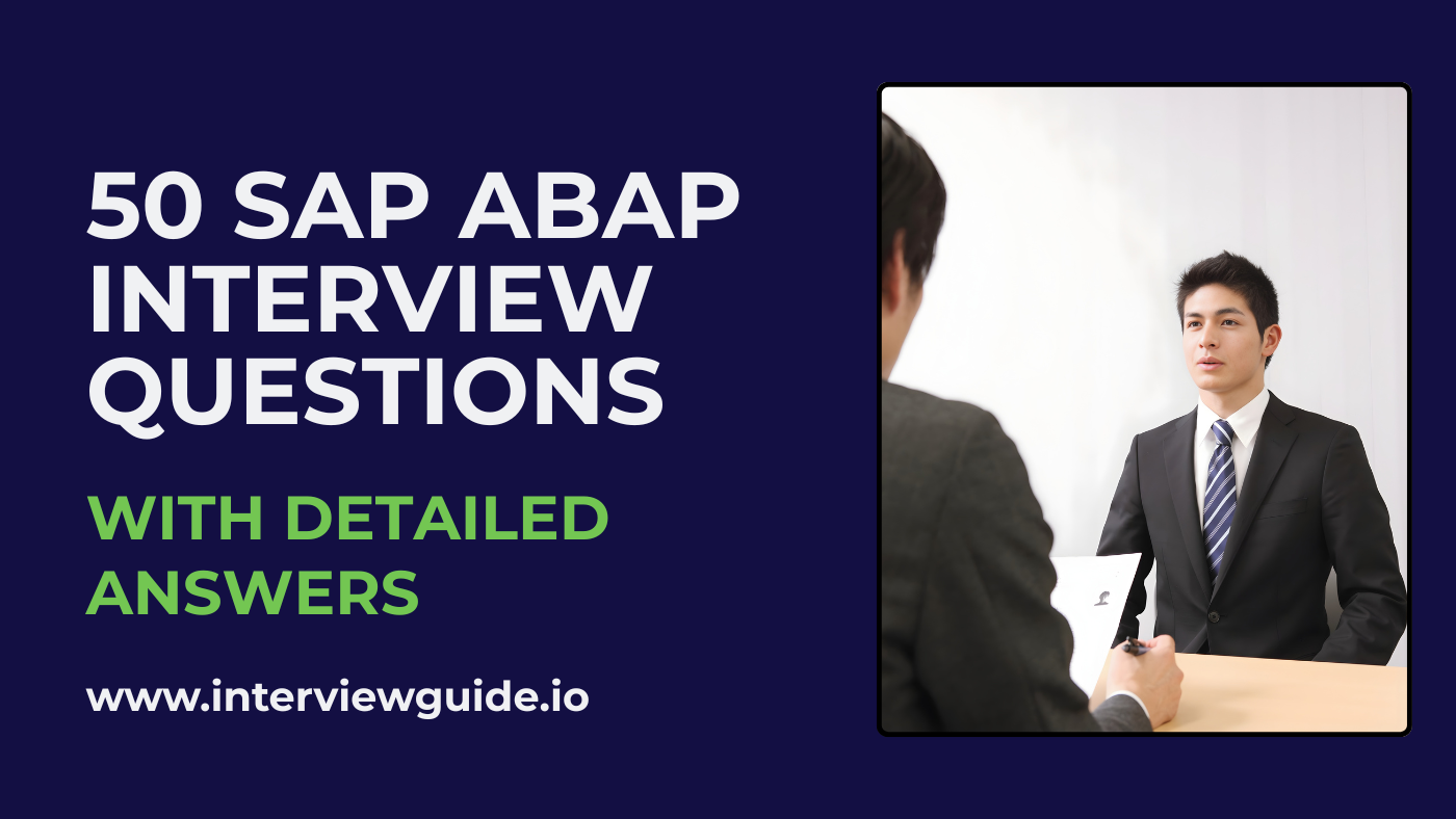 50 SAP ABAP Interview Questions & Answers – InterviewGuide