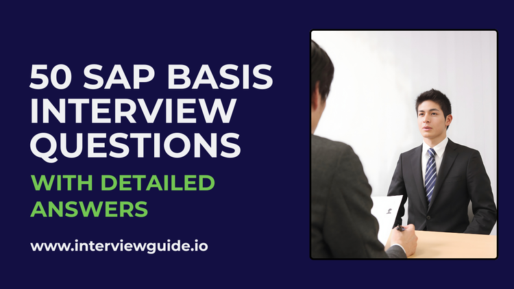 50 SAP Basis Interview Questions & Answers – InterviewGuide