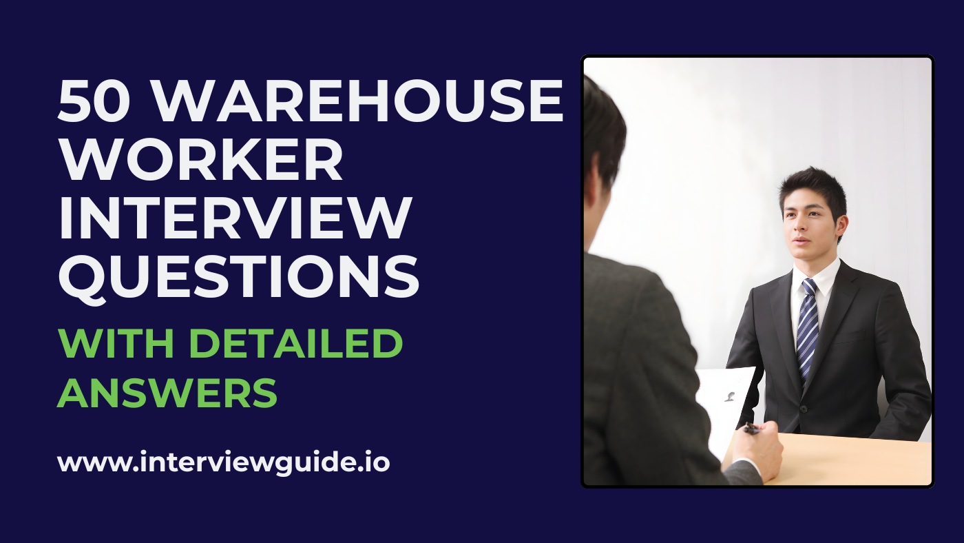 50 Warehouse Worker Interview Questions & Answers – InterviewGuide