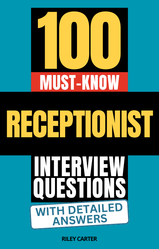 100 Must-Know Receptionist Interview Questions (With Detailed Answers ...